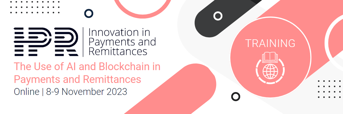 IPR Training: The Use of AI and Blockchain in Payments and Remittances