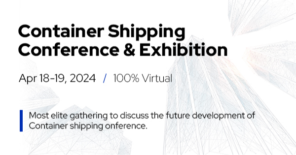 Container Shipping Conference & Exhibition 2024