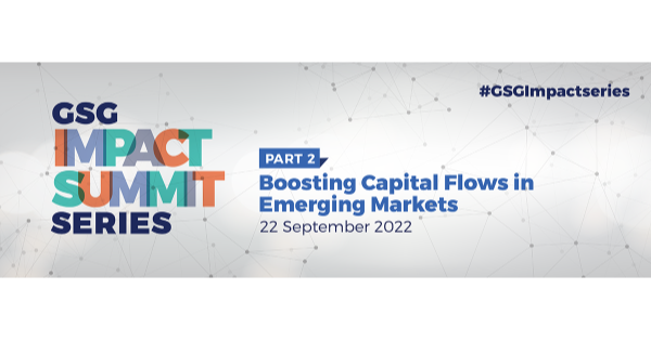 GSG Impact Summit Series. Part 2: Boosting Capital Flows in Emerging ...